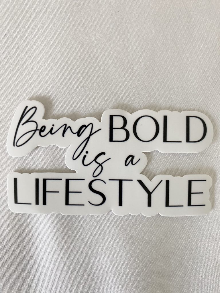 Being Bold is a Lifestyle Sticker - Dr. Majestic